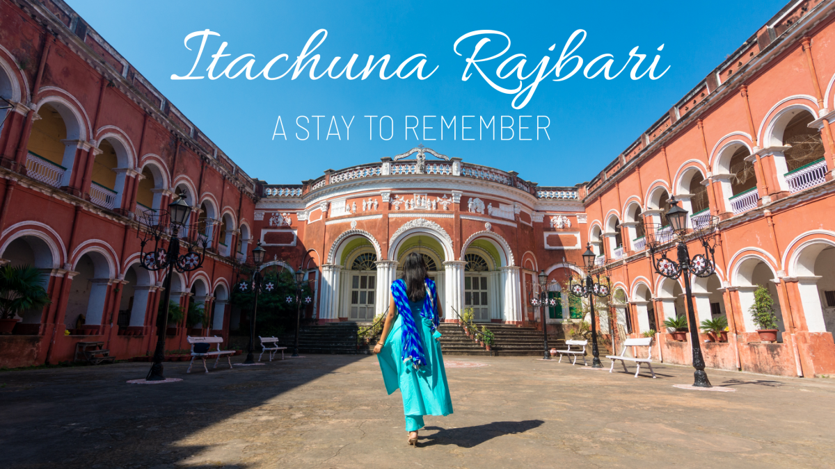Itachuna Rajbari: A Stay to Remember - The Floating Pebbles