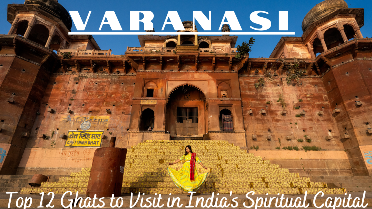 Varanasi: Top 12 Ghats to Visit in India's Spiritual Capital - The ...