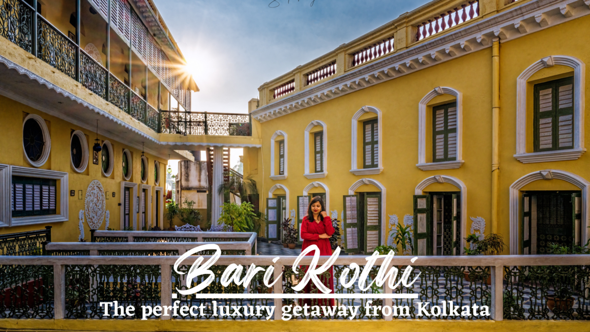 Bari Kothi: The Perfect Luxury Getaway from Kolkata - The Floating Pebbles